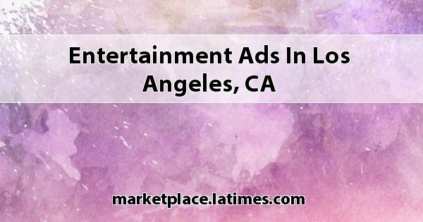 Entertainment Ads in Los Angeles, CA