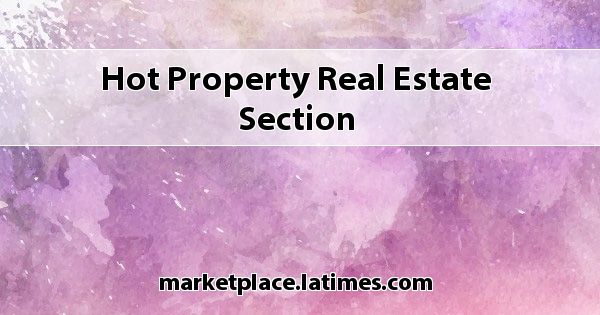Hot Property Real Estate Section